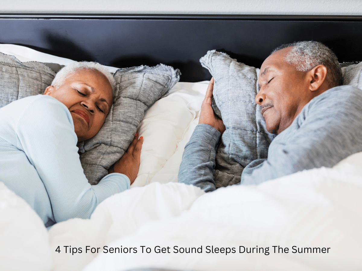 4 Tips For Seniors To Get Sound Sleeps During The Summer - Lifecare Mobility