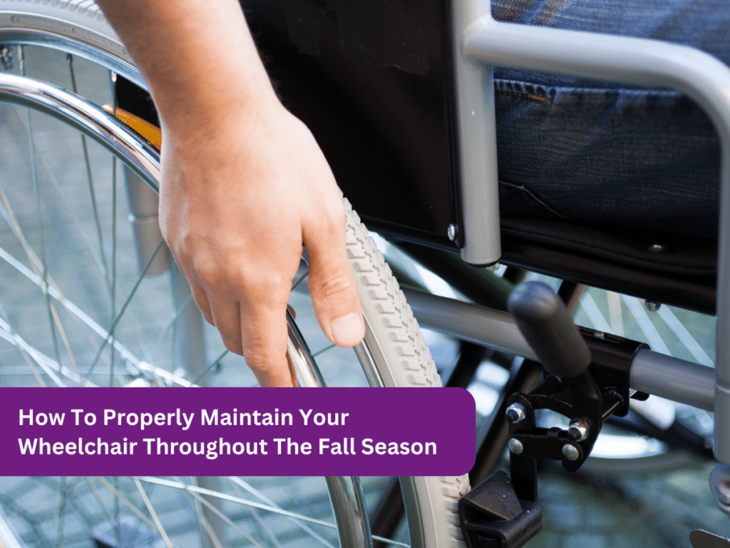 How To Properly Maintain Your Wheelchair Throughout The Fall Season ...