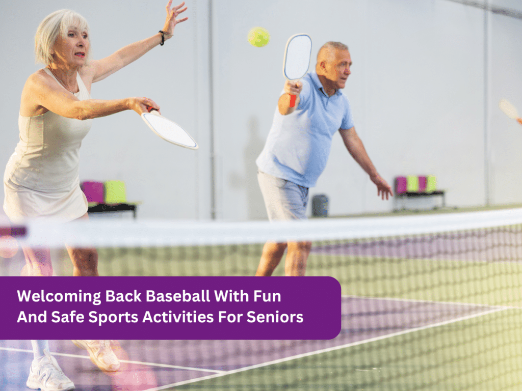 Welcoming Back Baseball With Fun And Safe Sports Activities For Seniors ...